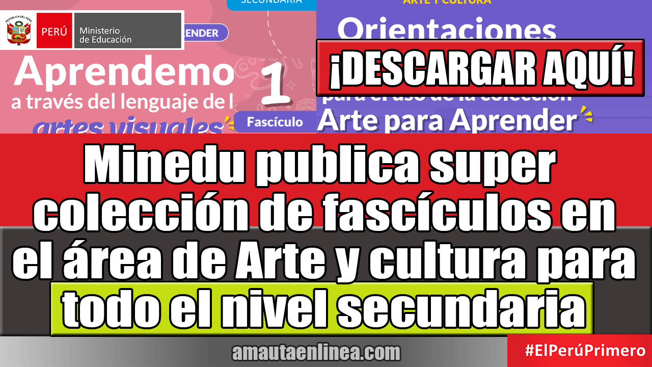Minedu publica super colección de fascículos en el área de Arte y cultura para todo el nivel ...